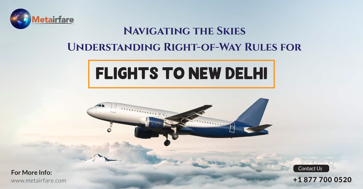 Flight Navigation Insights: Right-of-Way Rules for New Delhi-bound Journeys
