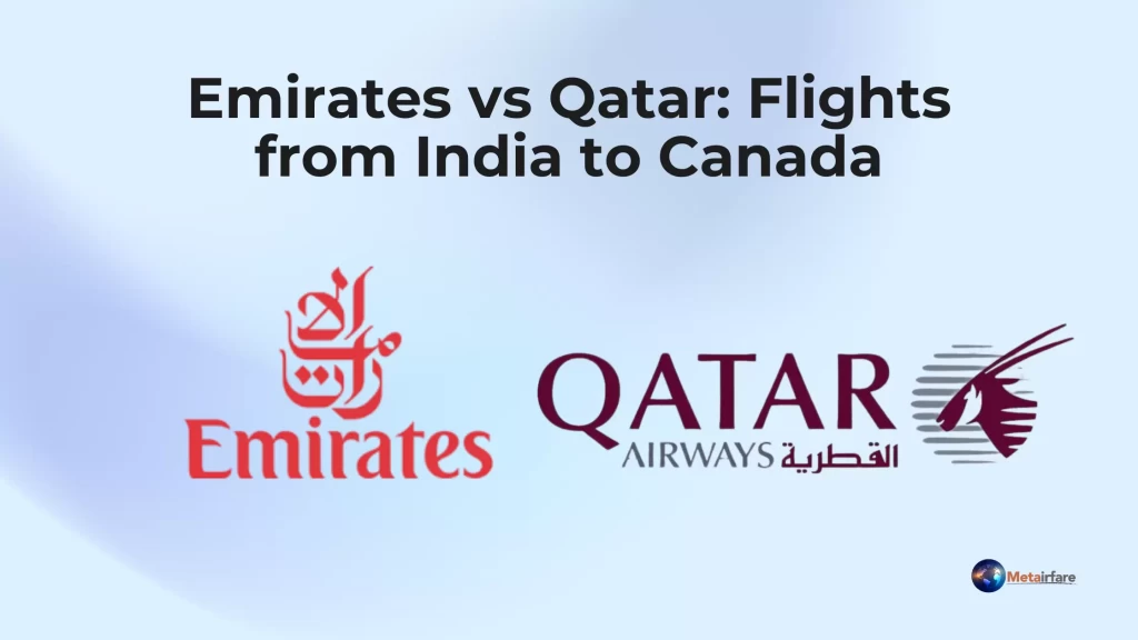 Emirates vs Qatar: Flights from India to Canada